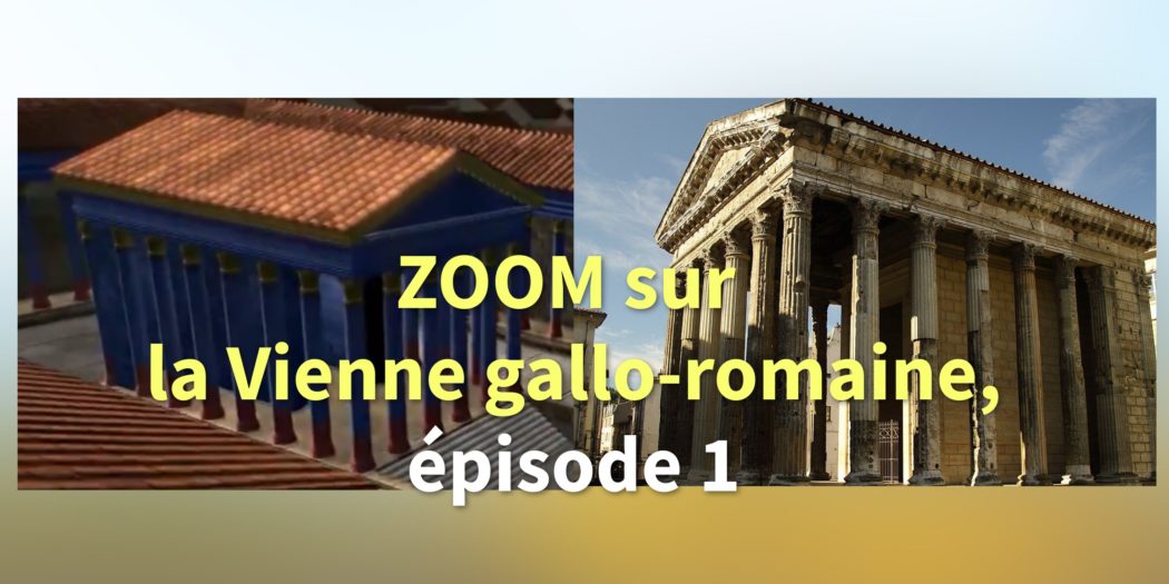 Zoom sur la Vienne gallo-romaine, épisode 1 – Arrête ton char